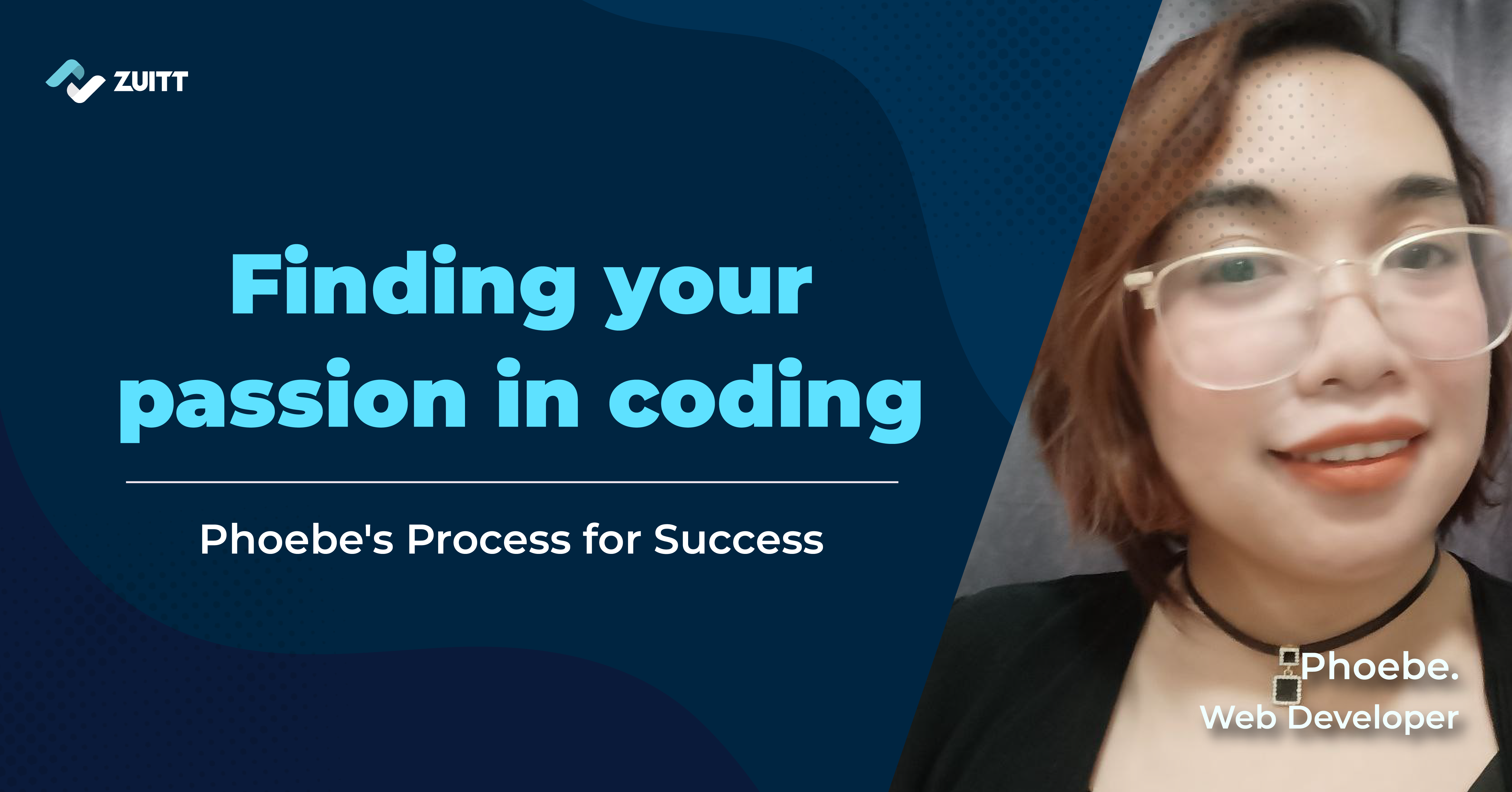 Finding Your Passion in Coding : Phoebe's Process for Success - Blog - Zuitt Coding Bootcamp