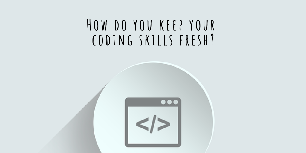 How do you keep your coding skills fresh? - Blog - Zuitt Coding Bootcamp