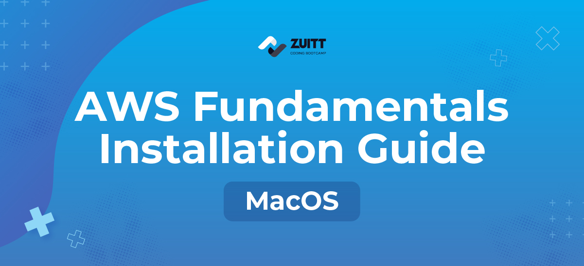 AWS Fundamentals Installation Guide (MacOS) | Blog - Zuitt Coding Bootcamp