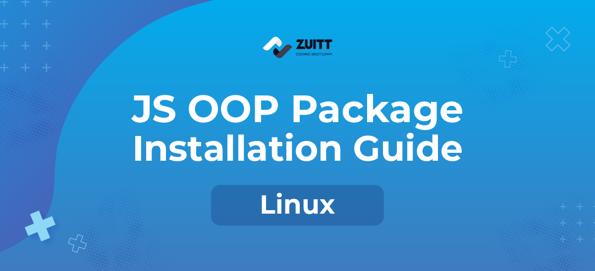JS OOP Installation Guide (Linux) - Blog - Zuitt Coding Bootcamp